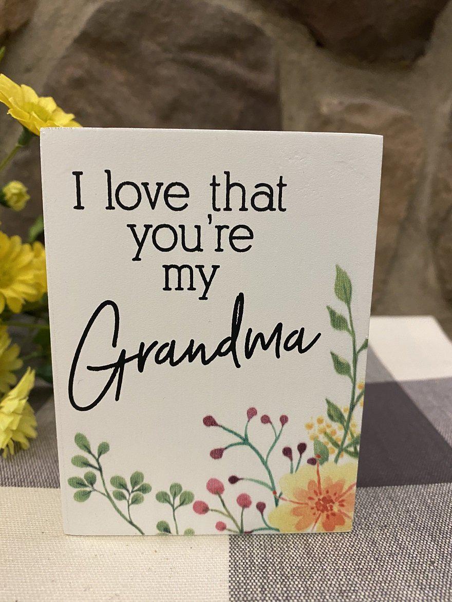 I Love That You're My Grandma Block Sign – Quilted Cabin